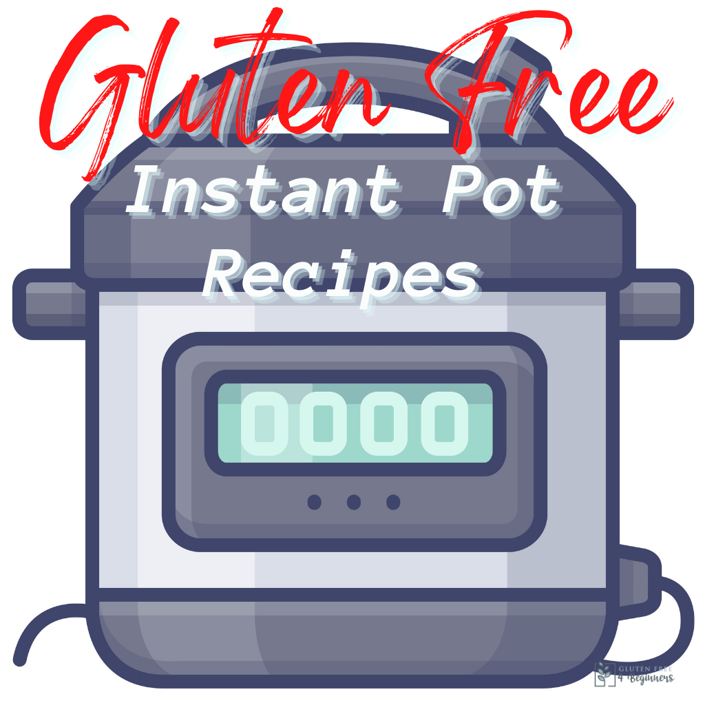 6 Simple Gluten Free Instant Pot Recipes You Need to Try - Gluten Free ...